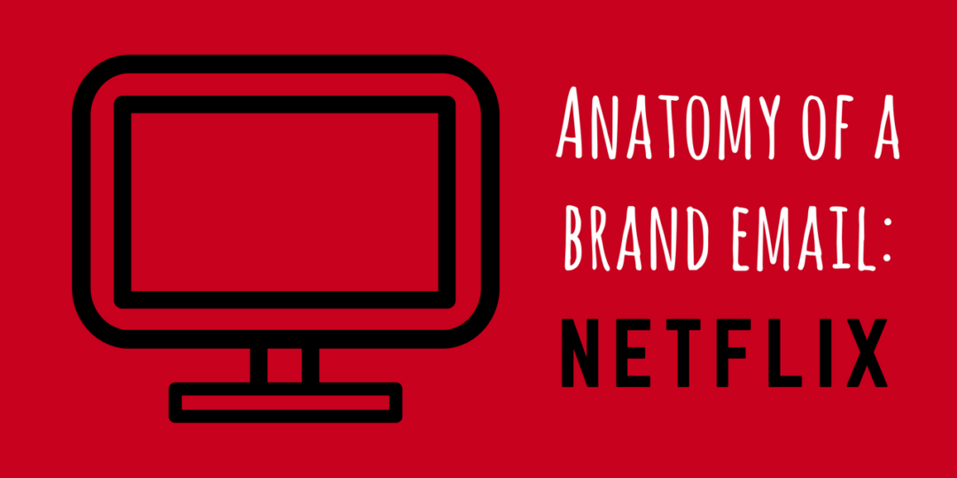 Anatomy of a Brand Email: Netflix Price Change » Speaking Human